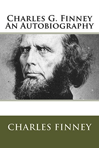 Charles G. Finney: An Autobiography by Charles Grandison Finney | Goodreads