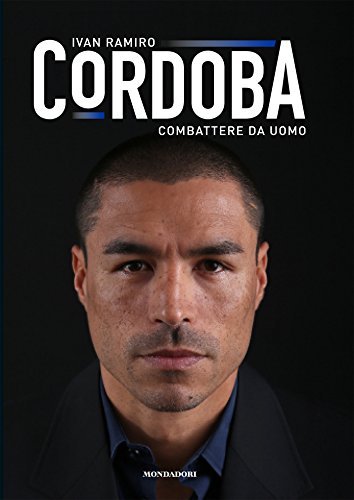 Combattere da uomo (Italian Edition) by Ivan Ramiro Cordoba | Goodreads