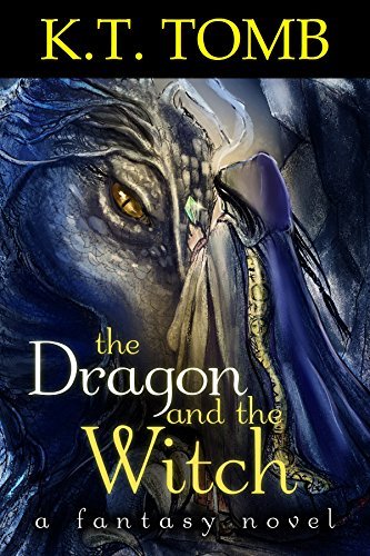 The Dragon and the Witch: A Novel by K.T. Tomb | Goodreads