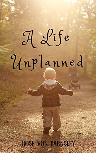 A Life Unplanned by Rose Von Barnsley | Goodreads