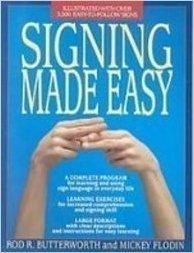 Signing Made Easy by Rob R. Butterworth | Goodreads