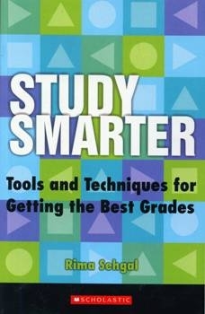 Study Smarter: Tools and Techniques for Getting the Best Grades by Rima ...