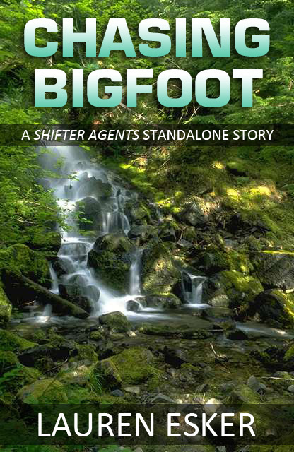 Chasing Bigfoot (Shifter Agents, #2.5) by Lauren Esker | Goodreads