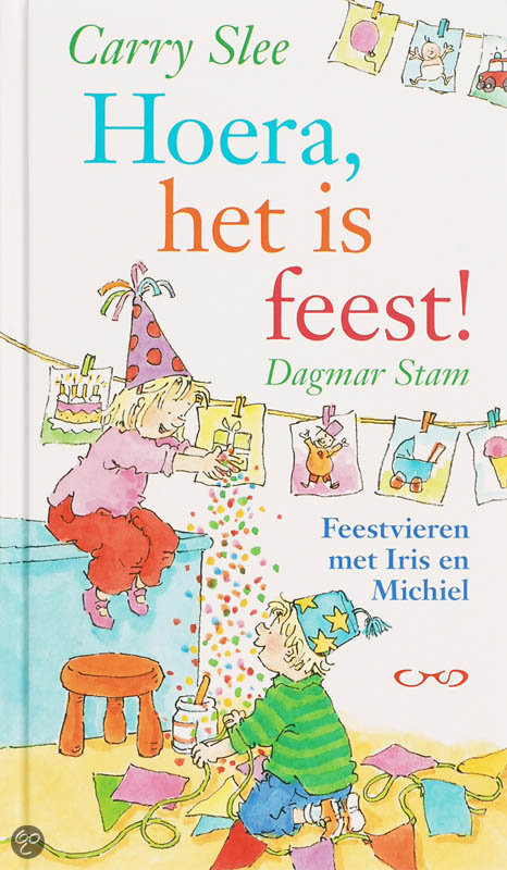 Hoera, het is feest! by Carry Slee | Goodreads