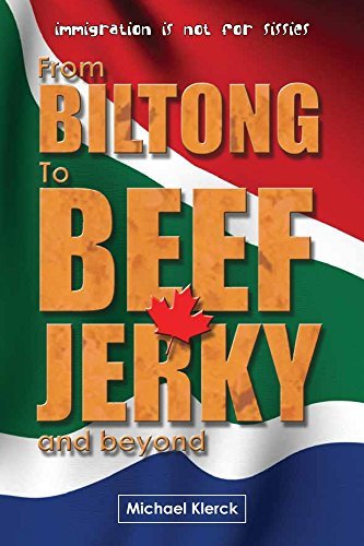 From Biltong to Beef Jerky & Beyond: immigration is not for sissies by ...