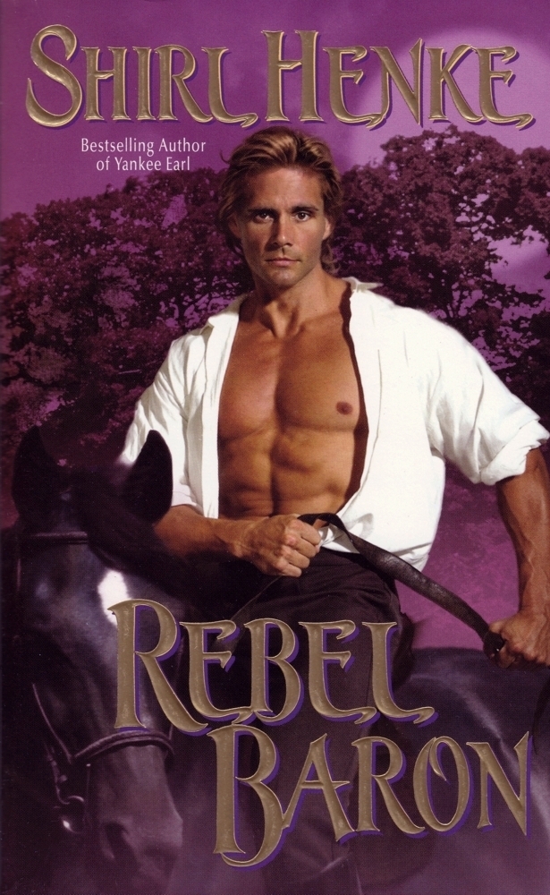 Rebel Baron (American Lords Trilogy, #2) by Shirl Henke | Goodreads