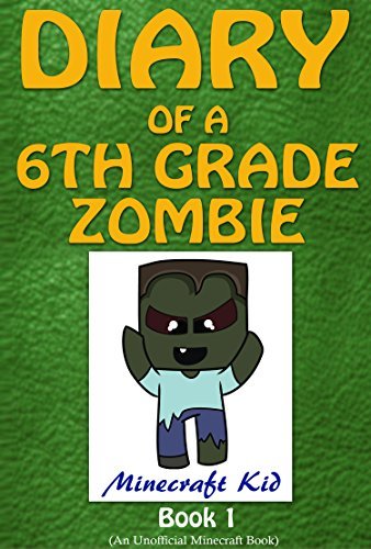 Minecraft: Diary of a 6th Grade Zombie: Book 1: The Intruder by Mine ...