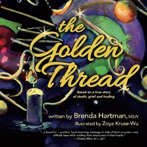 The Golden Thread: Based on a True Story about Death, Grief and Healing ...