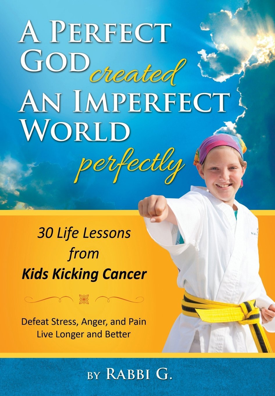 A Perfect God Created An Imperfect World Perfectly: 30 Life Lessons ...