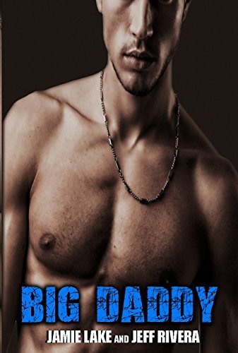 Big Daddy (I Got You, #3) by Jamie Lake | Goodreads