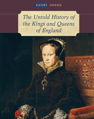 The Untold History of the Kings and Queens of England by Brenda Ralph ...
