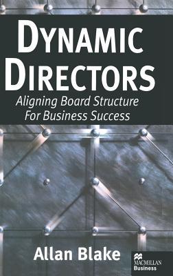 Dynamic Directors: Aligning Board Structure for business success by ...