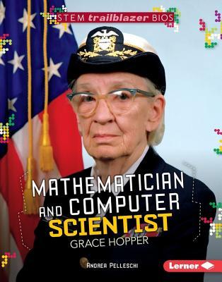 Mathematician and Computer Scientist Grace Hopper by Andrea Pelleschi ...