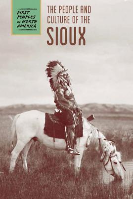 The People and Culture of the Sioux by Cassie M. Lawton | Goodreads