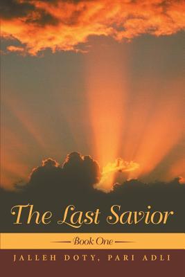 The Last Savior book 1 by Jalleh Doty Pari Adli | Goodreads