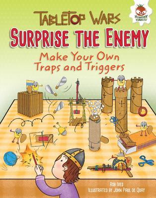 Surprise the Enemy: Make Your Own Traps and Triggers by Rob Ives ...