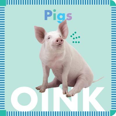 Pigs Oink by Rebecca Stromstad Glaser | Goodreads
