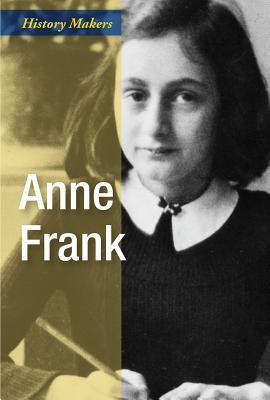 Anne Frank: Writer (History Makers) by Zoë Waxman | Goodreads