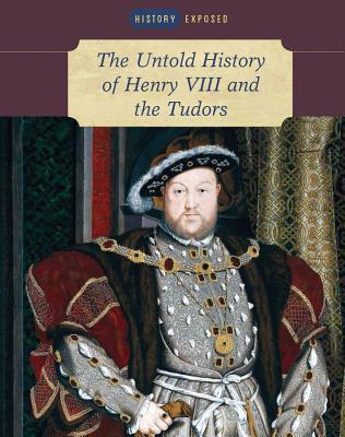 The Untold History of Henry VIII and the Tudors by Judith John | Goodreads