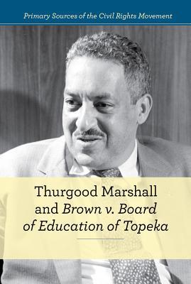 Thurgood Marshall and Brown V. Board of Education of Topeka by Zachary ...