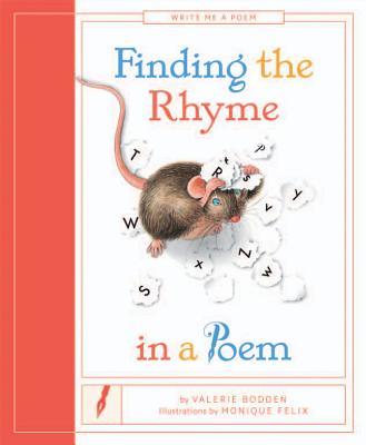 Finding the Rhyme in a Poem (Write Me a Poem) by Valerie Bodden | Goodreads