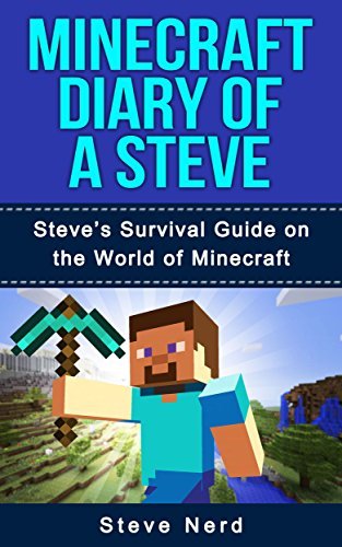 MINECRAFT: Diary of a Steve (Book 1) - Steve’s Survival Guide on the ...