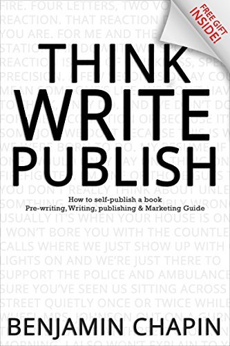Think, Write, Publish: How to self-publish a book: Pre-writing, Writing ...