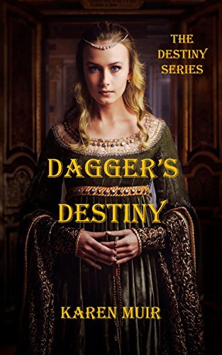Dagger's Destiny (The Destiny Series) by Karen Muir | Goodreads