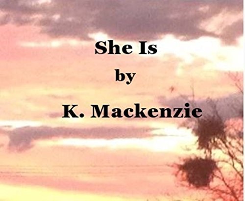 She Is by K. Mackenzie | Goodreads