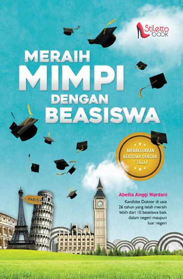 Meraih Mimpi dengan Beasiswa by Abellia Anggi Wardani | Goodreads