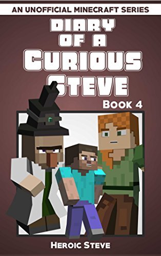 Diary of a Curious Steve Book 4 by Heroic Steve | Goodreads