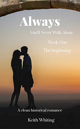 Always: You'll Never Walk Alone - The Beginning by Keith Whiting ...