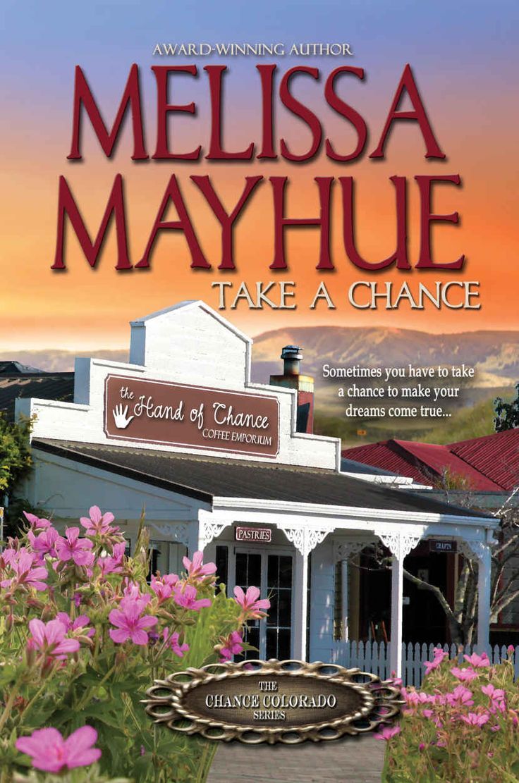 Take a Chance (Chance, Colorado, #1) by Melissa Mayhue | Goodreads