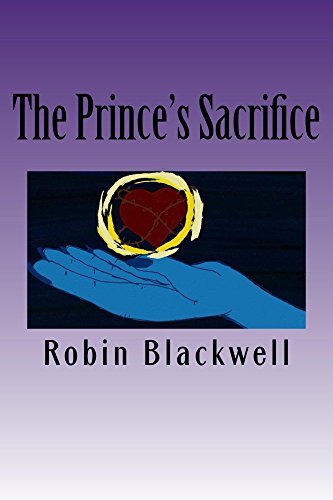The Prince's Sacrifice by Robin Blackwell | Goodreads