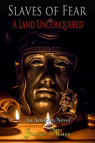 Slaves of Fear: A Land Unconquered by James Mace | Goodreads