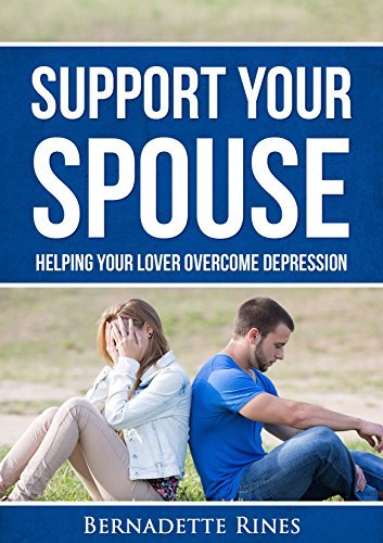 Support Your Spouse: Helping Your Lover Overcome Depression by ...