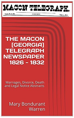THE MACON [GEORGIA] TELEGRAPH NEWSPAPER Vol 1, 1826 - 1832: Marriages ...