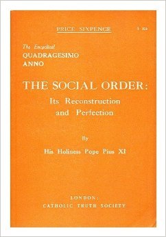 Quadragesimo Anno: On Reconstructing the Social Order by Pope Pius XI ...