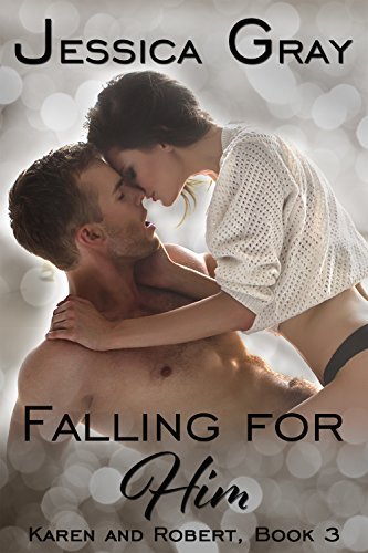 Falling for Him 11: Karen and Robert, Book 3 by Jessica Gray | Goodreads