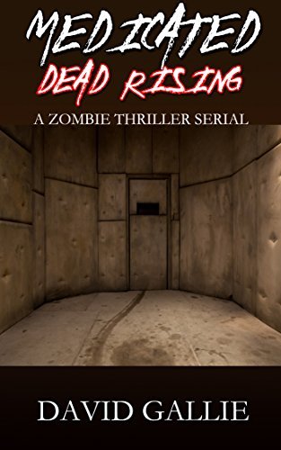 Dead Rising (Medicated, #1) by David Gallie | Goodreads