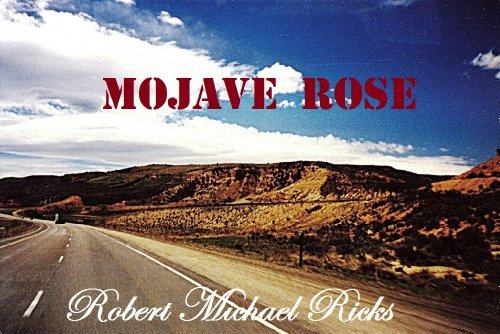 Mojave Rose by Robert Ricks | Goodreads