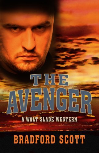 The Avenger (A Walt Slade Western) by Bradford Scott | Goodreads
