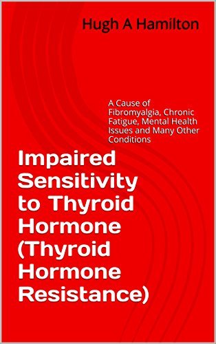 Impaired Sensitivity to Thyroid Hormone (Thyroid Hormone Resistance): A ...