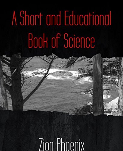 A Short and Educational Book of Science by Zion Phoenix | Goodreads