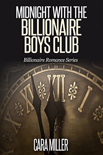 Midnight with the Billionaire Boys Club by Cara Miller | Goodreads