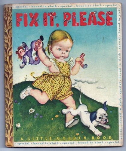 Fix it, Please! (Little Golden Book) by Lucy Sprague Mitchell | Goodreads