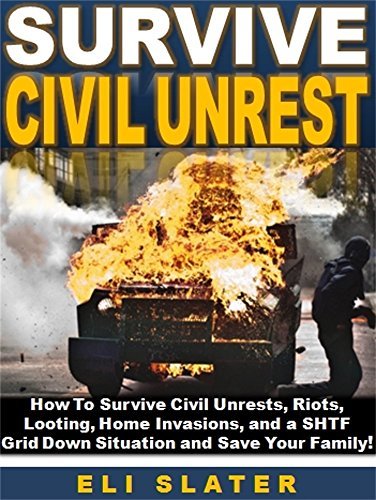 Survive Civil Unrest: How To Survive Civil Unrests, Riots, Looting ...