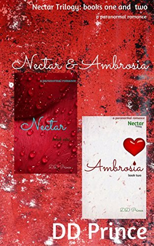 Nectar Trilogy Books One and Two by D.D. Prince | Goodreads