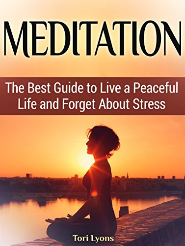 Meditation: The Best Guide to Live a Peaceful Life and Forget About ...