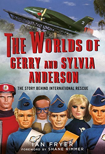 The Worlds of Gerry and Sylvia Anderson: The Story Behind International ...